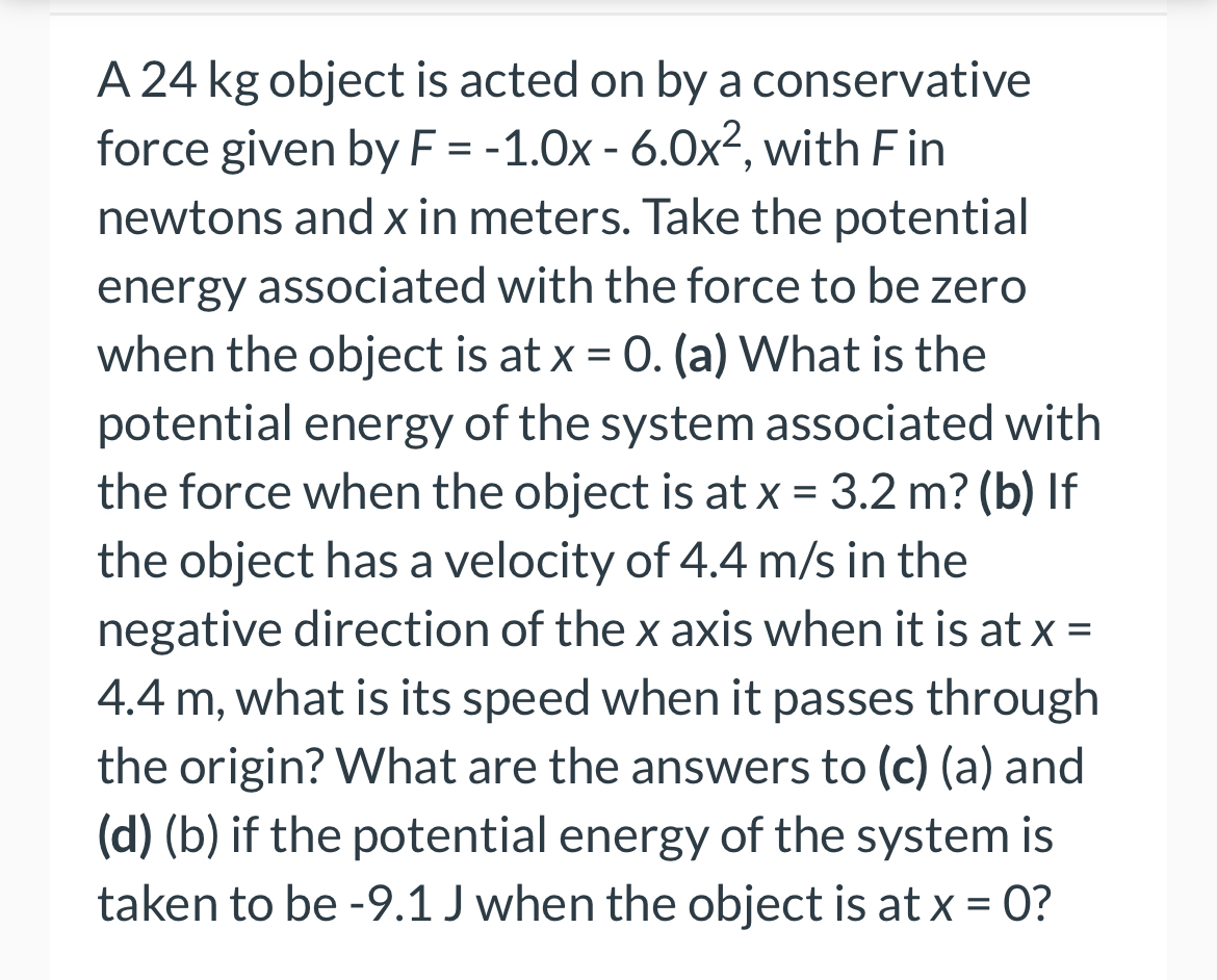 Solved A 24kg ﻿object is acted on by a conservative force | Chegg.com