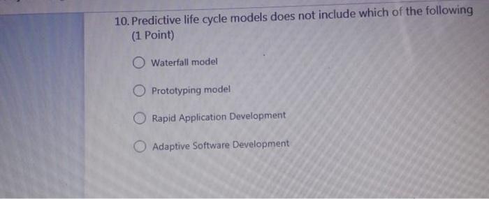 Solved 10. Predictive life cycle models does not include | Chegg.com