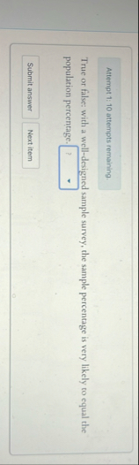 Solved Attempt 1: 10 ﻿attempts remaining.True or false: with | Chegg.com