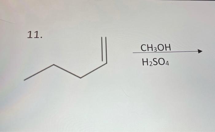 Solved 11. CH3OH H2SO4 . | Chegg.com