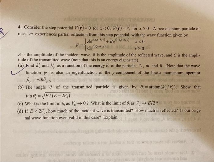 Solved 4. Consider the step potential V(r)=0 for x