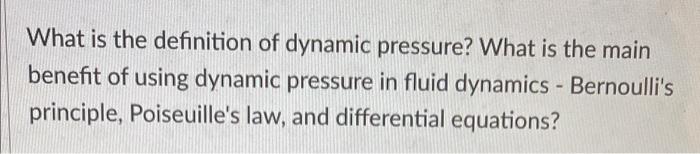 Solved What is the definition of dynamic pressure? What is | Chegg.com