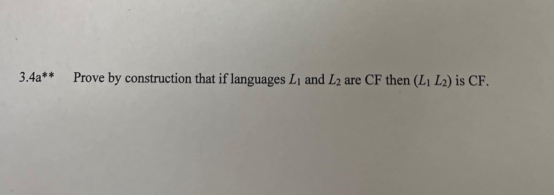 Solved 3.4a** ﻿Prove by construction that if languages L1 | Chegg.com