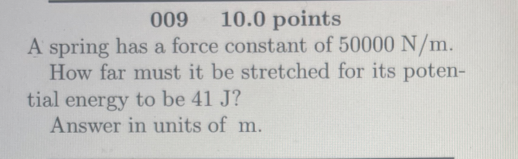 Solved 009,10.0 ﻿pointsA spring has a force constant of | Chegg.com