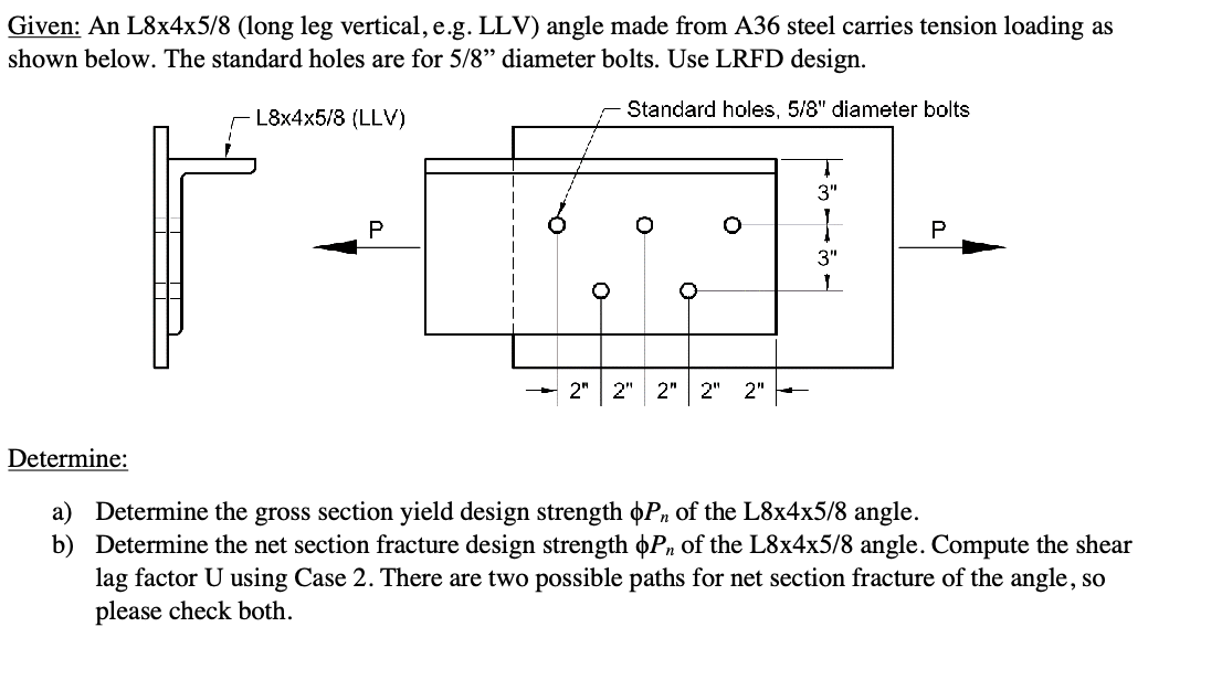 Solved Given: An L8x4x58 (long ﻿leg vertical, e.g. LLV) | Chegg.com