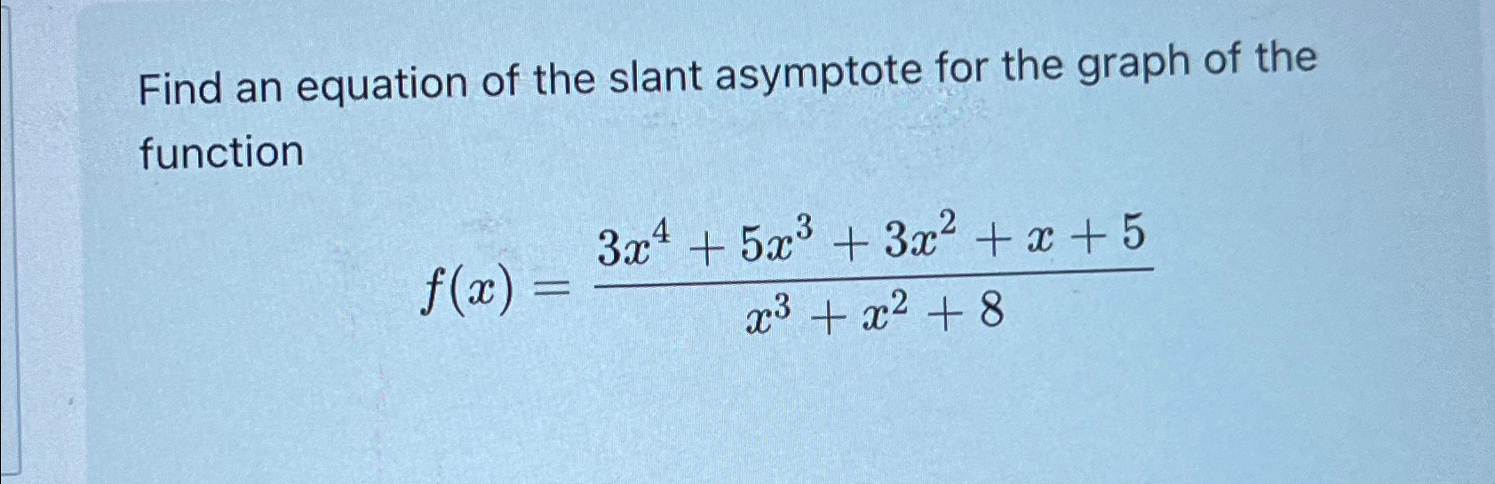 Solved Find an equation of the slant asymptote for the graph | Chegg.com