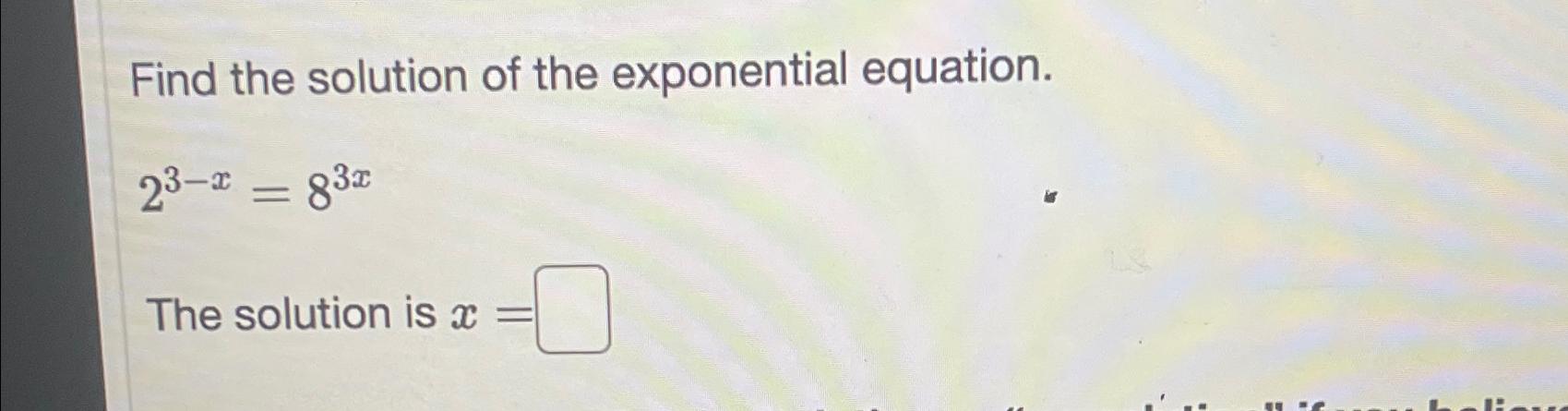 Solved Find the solution of the exponential | Chegg.com