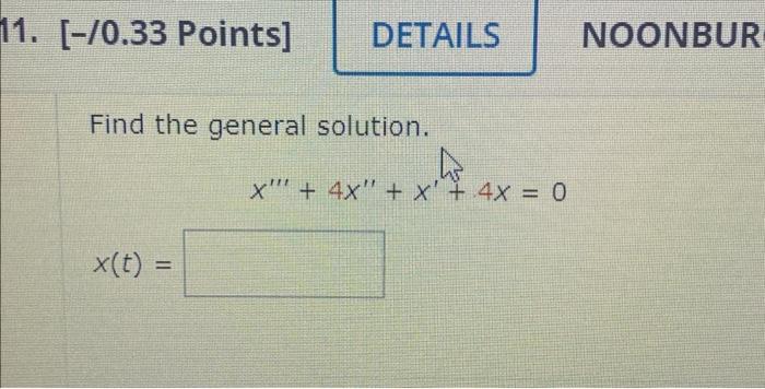 Solved -/0.33 Points] NOONBUR Find the general solution. | Chegg.com
