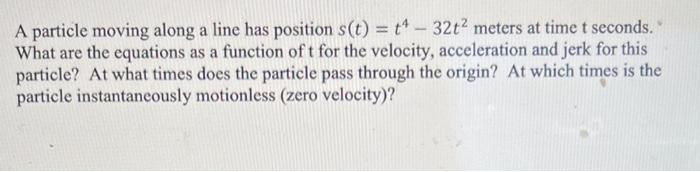 Solved A particle moving along a line has position | Chegg.com