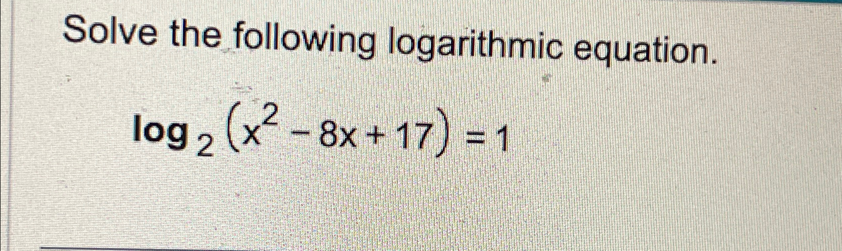 Solved Solve the following logarithmic | Chegg.com
