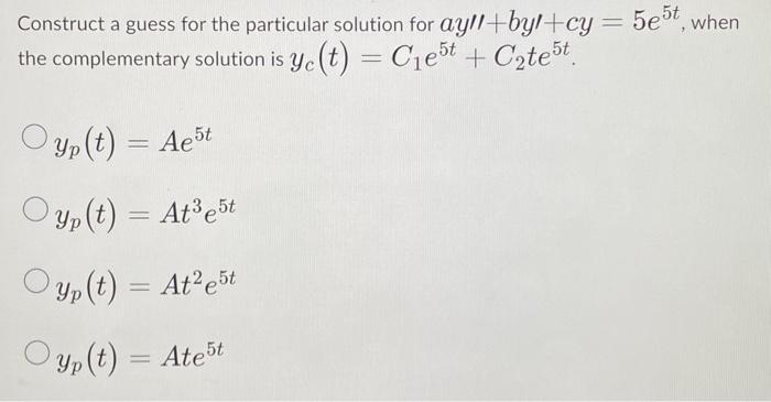 Solved Construct a guess for the particular solution for | Chegg.com