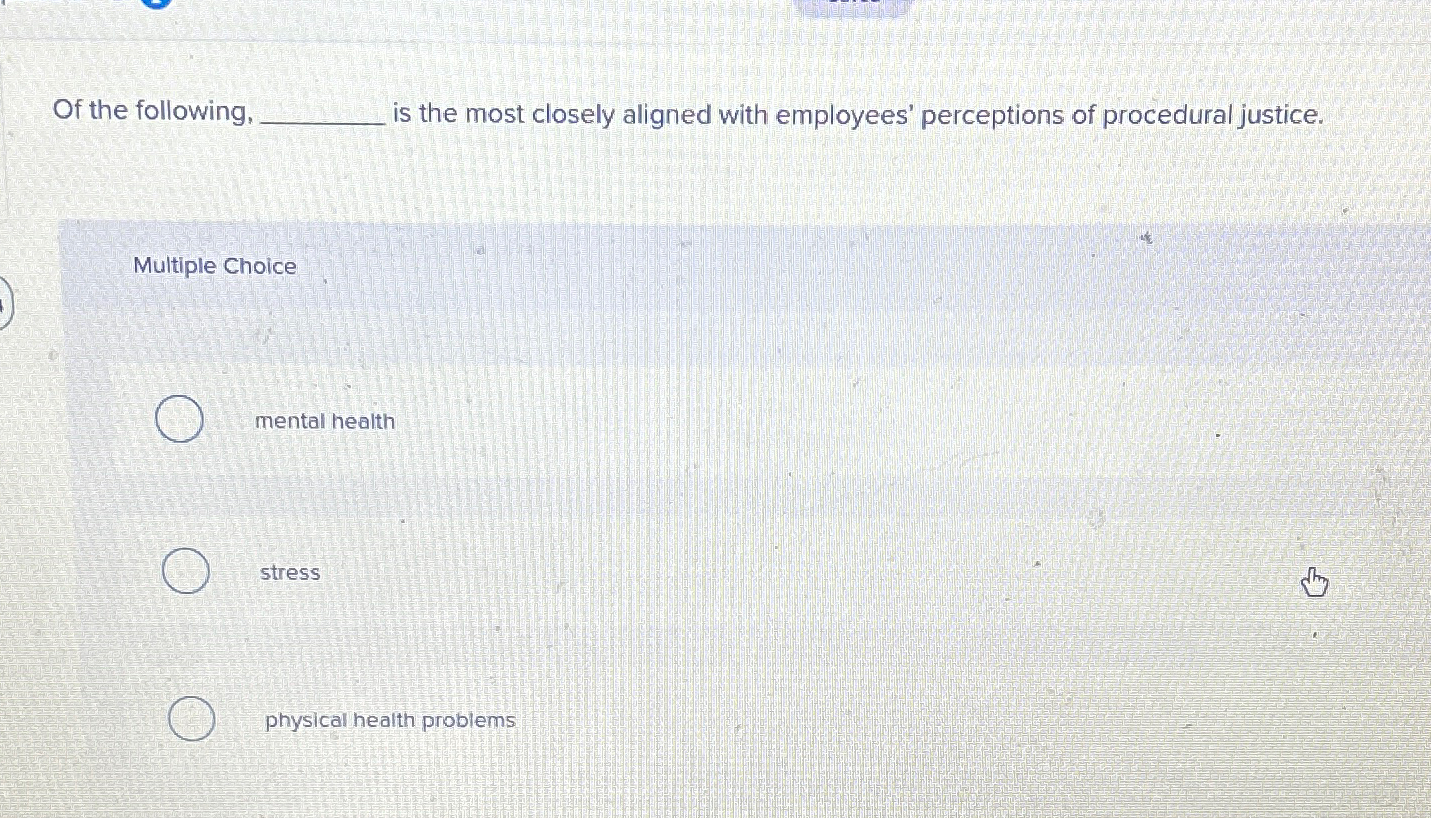 Solved Of the following, is the most closely aligned with | Chegg.com