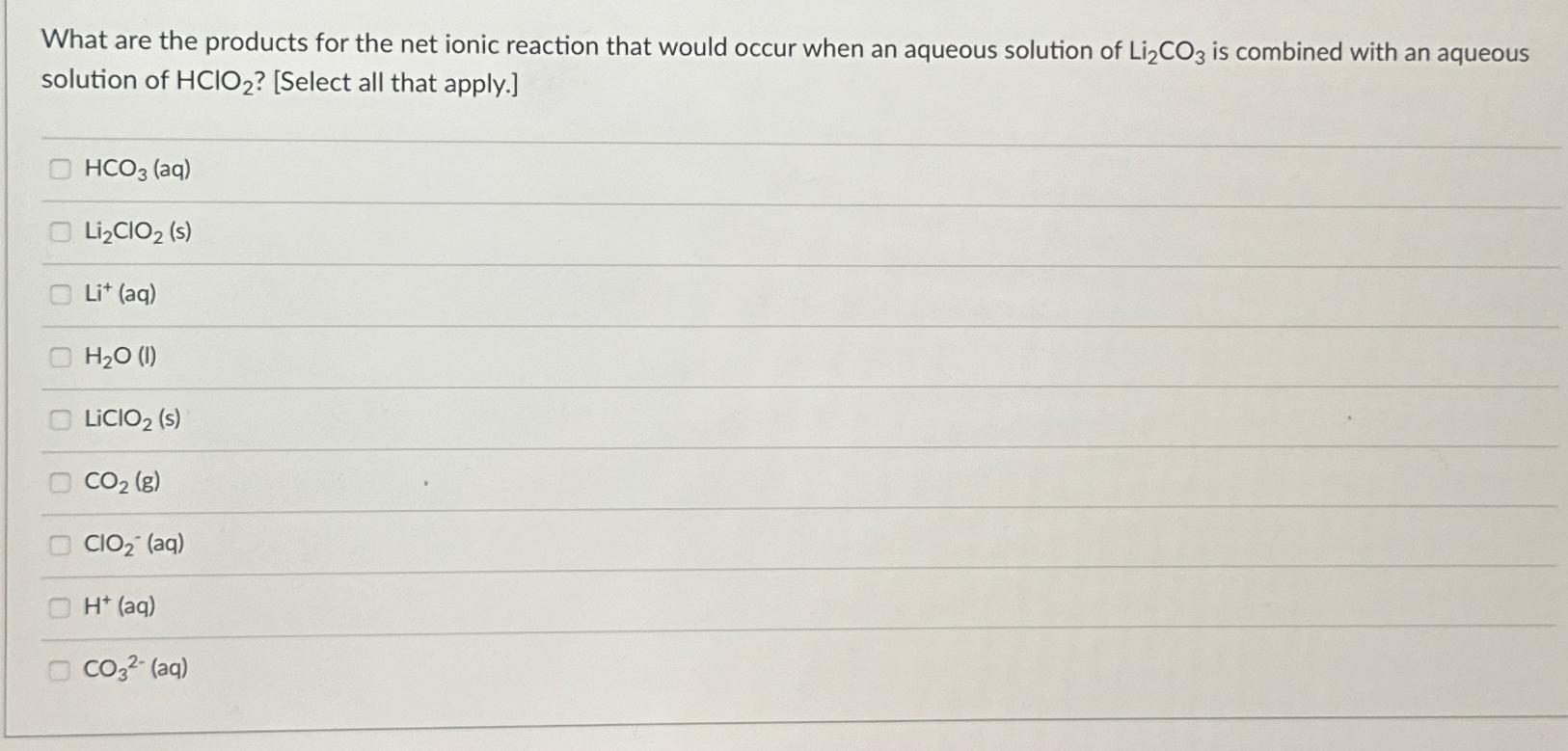 Solved What are the products for the net ionic reaction that | Chegg.com