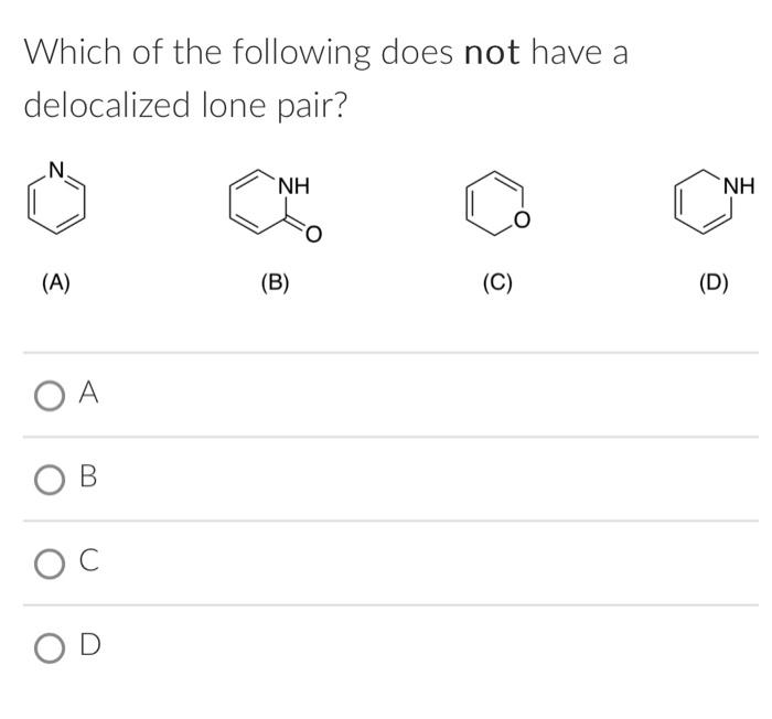 Solved Which of the following does not have a delocalized | Chegg.com