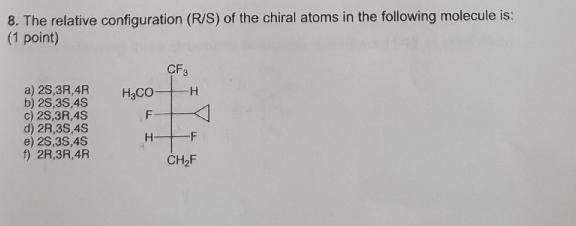Solved 8. The relative configuration (R/S) of the chiral | Chegg.com