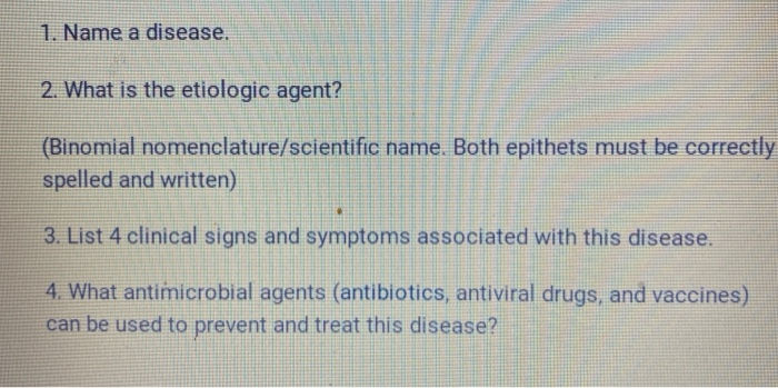 Solved 1. Name a disease. 2. What is the etiologic agent? | Chegg.com