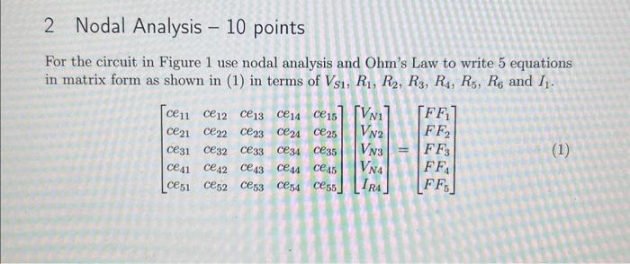 Solved For the circuit in Figure 1 use nodal analysis and | Chegg.com