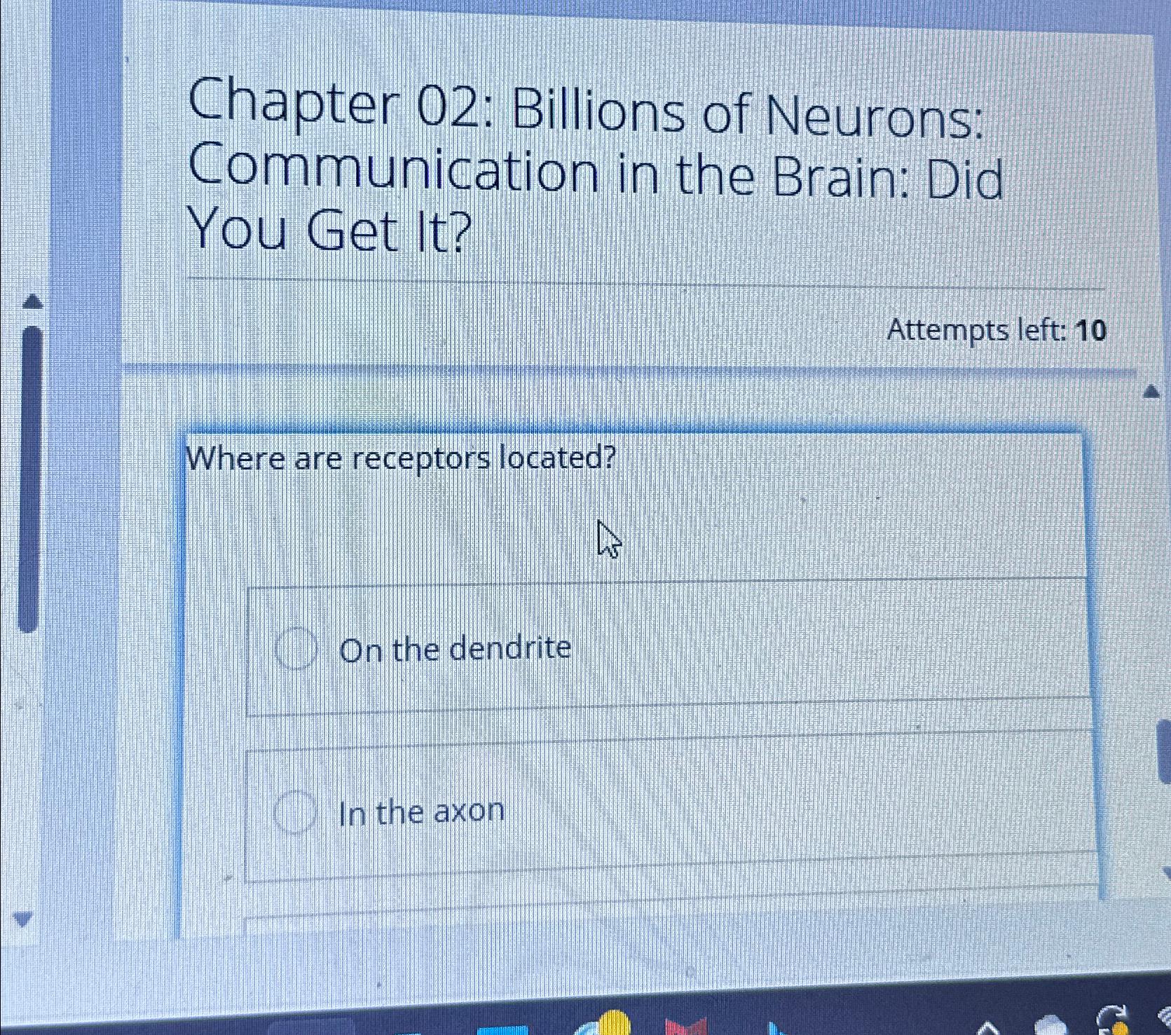 Solved Chapter 02: Billions of Neurons:Communication in the | Chegg.com