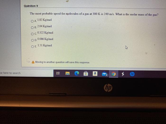 Solved Question 9 The most probable speed for molecules of a | Chegg.com