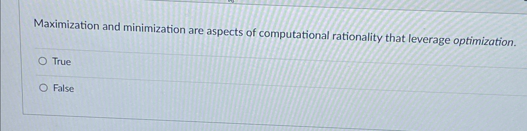 Solved Maximization and minimization are aspects of | Chegg.com