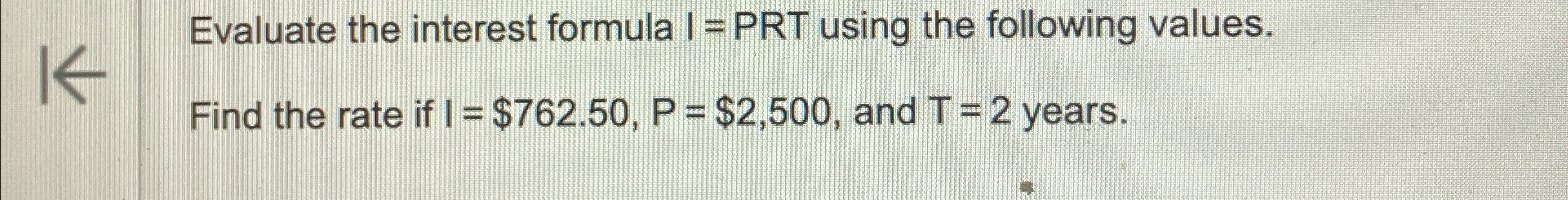 Solved Evaluate the interest formula I = ﻿PRT using the | Chegg.com