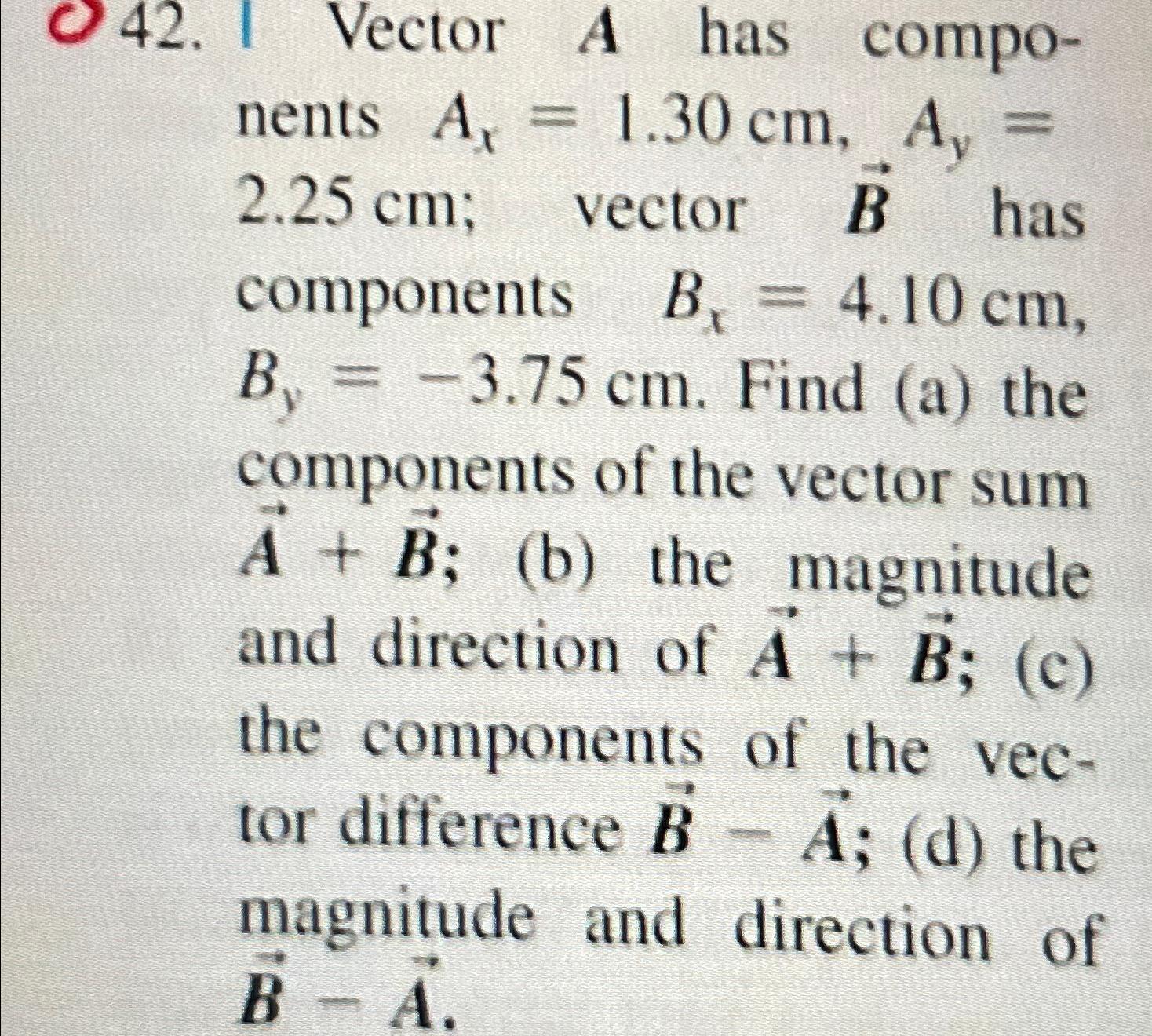 Solved Vector A has components Ax=1.30cm,Ay= 2.25cm; vector | Chegg.com