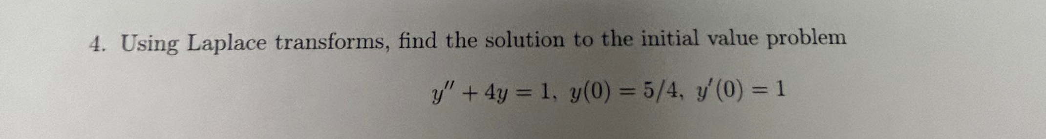Solved Using Laplace transforms, find the solution to the | Chegg.com