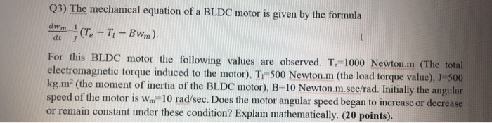 Solved Q3) The mechanical equation of a BLDC motor is given | Chegg.com