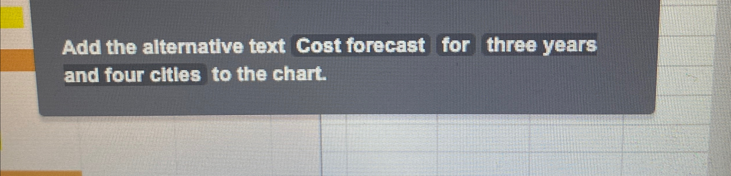 Solved Add the alternative text Cost forecast for three | Chegg.com