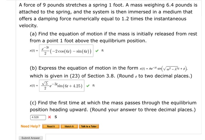 Solved A force of 9 pounds stretches a spring 1 foot. A mass | Chegg.com