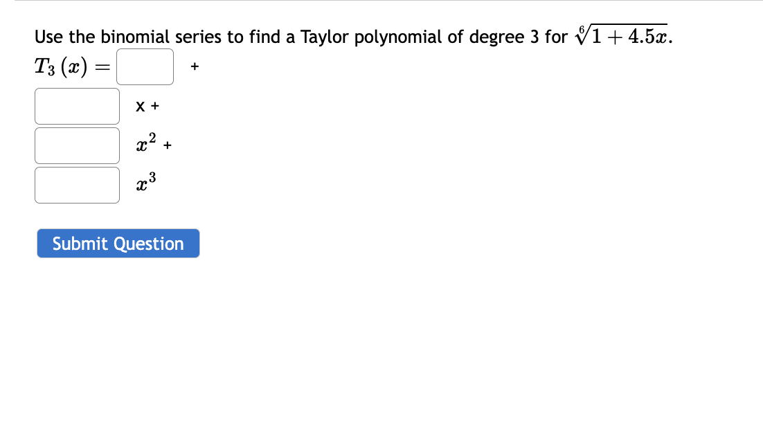 Solved Use the binomial series to find a Taylor polynomial | Chegg.com