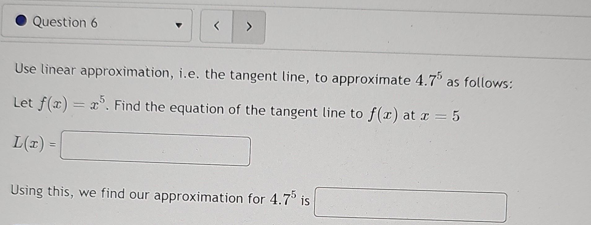 Solved Use linear approximation, i.e. the tangent line, to | Chegg.com
