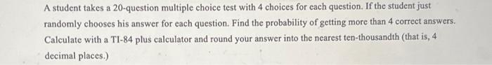 Solved A student takes a 20-question multiple choice test | Chegg.com