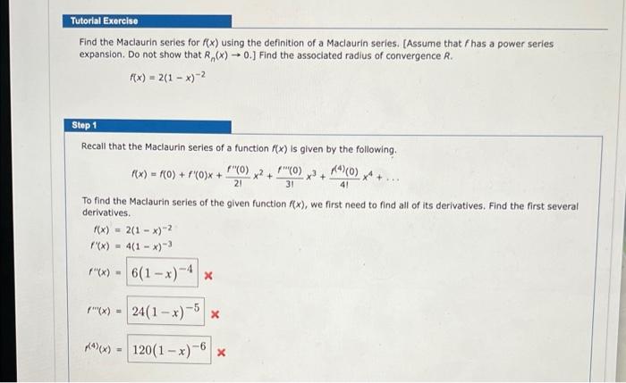 Solved Tutorial Exercise Find the Maclaurin series for f(x) | Chegg.com Solved Tutorial Exercise Find the Maclaurin series for f(x) | Chegg.com