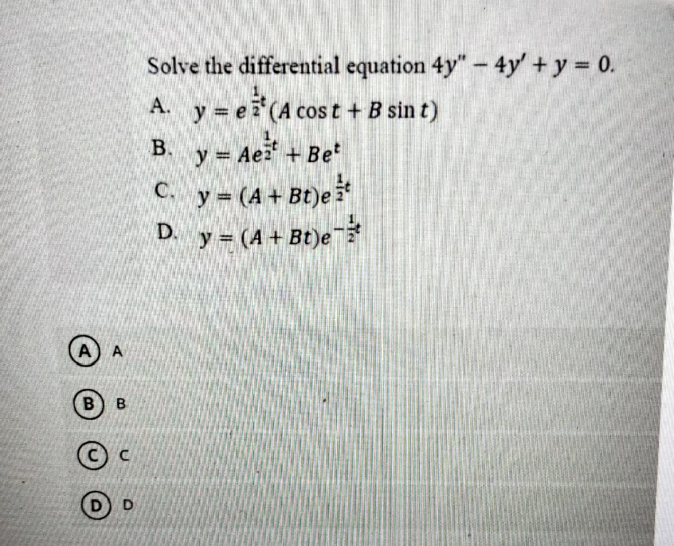 Solved Solve the differential equation 4y′′−4y′+y=0. A. | Chegg.com