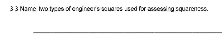Solved 3.3 ﻿Name two types of engineer's squares used for | Chegg.com