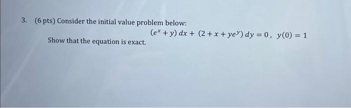 Solved 3. ( 6 pts) Consider the initial value problem below: | Chegg.com