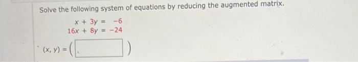 Solved Solve the following system of equations by reducing | Chegg.com