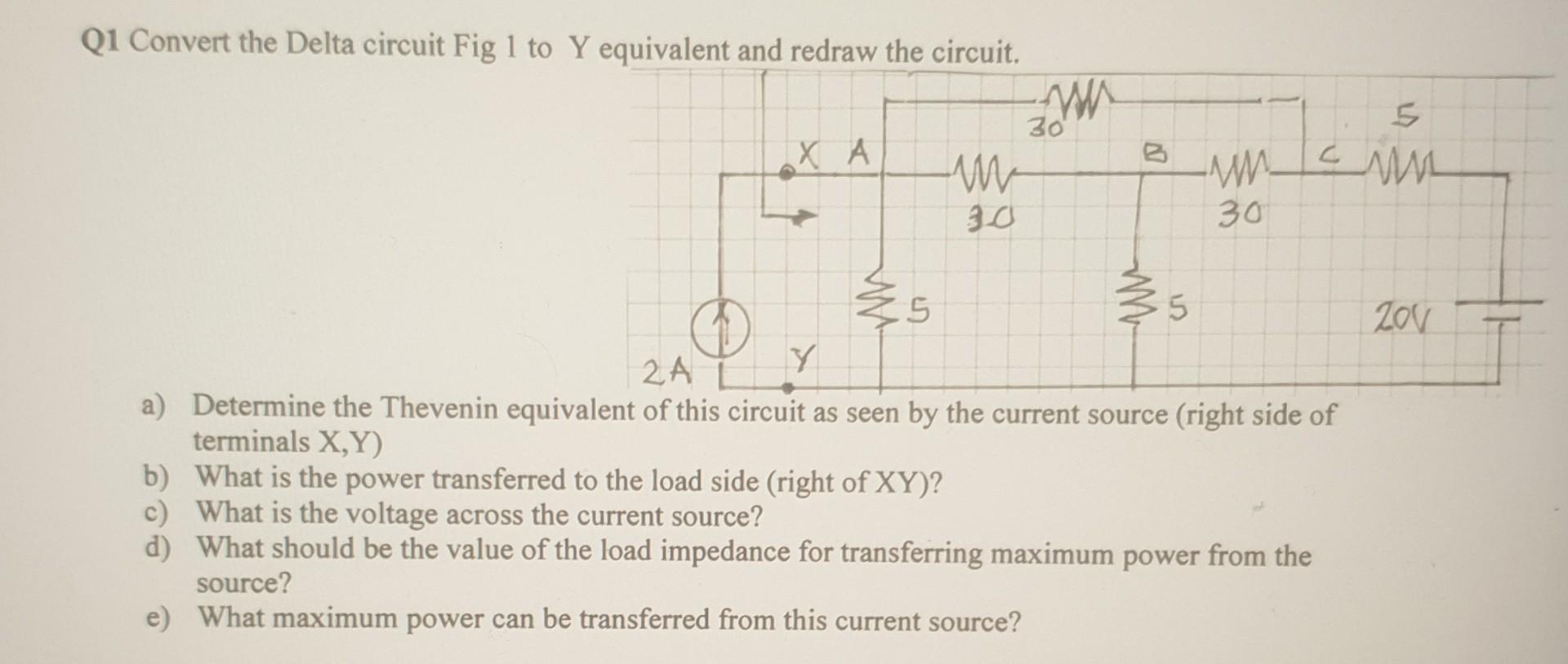 Solved Q1 Convert the Delta circuit Fig 1 to Y equivalent | Chegg.com