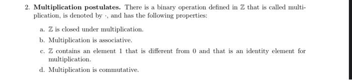 Solved 2. Multiplication postulates. There is a binary | Chegg.com