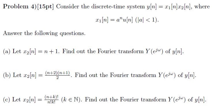 Solved Problem 4) 15pt ﻿Consider the discrete-time system | Chegg.com