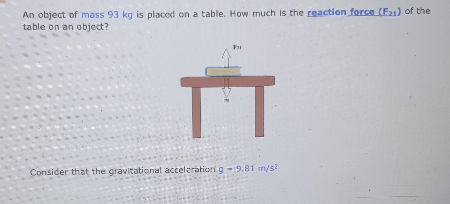 Solved An object of mass 93 kg is placed on a table. How | Chegg.com