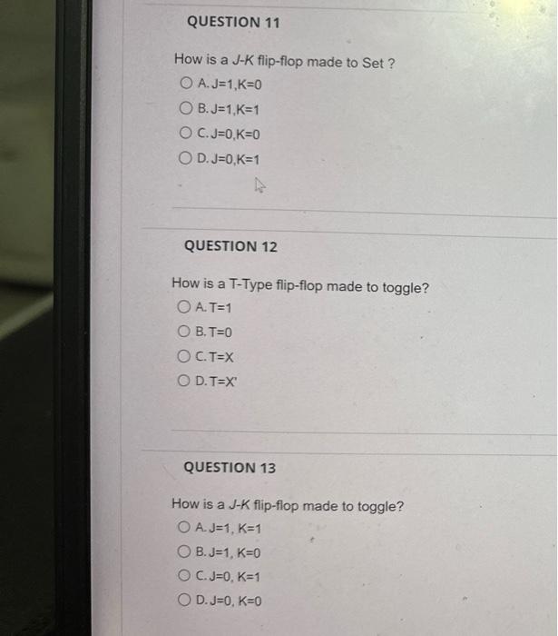 Solved How is a J−K flip-flop made to Set ? A. J=1,K=0 B. | Chegg.com