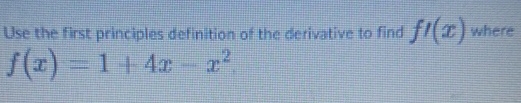 Solved Use the first principles definition of the derivative | Chegg.com