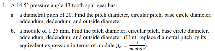 A 14.5° ﻿pressure angle 43 ﻿tooth spur gear has:a. ﻿a | Chegg.com