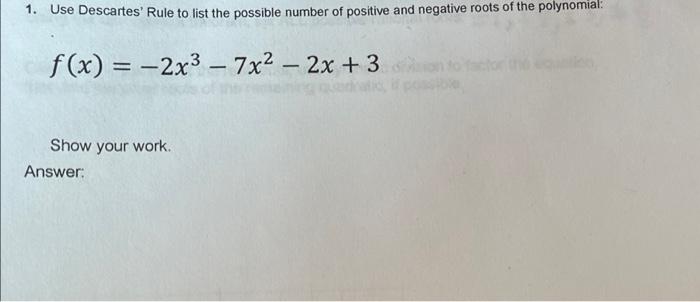 Solved 1. Use Descartes' Rule to list the possible number of | Chegg.com