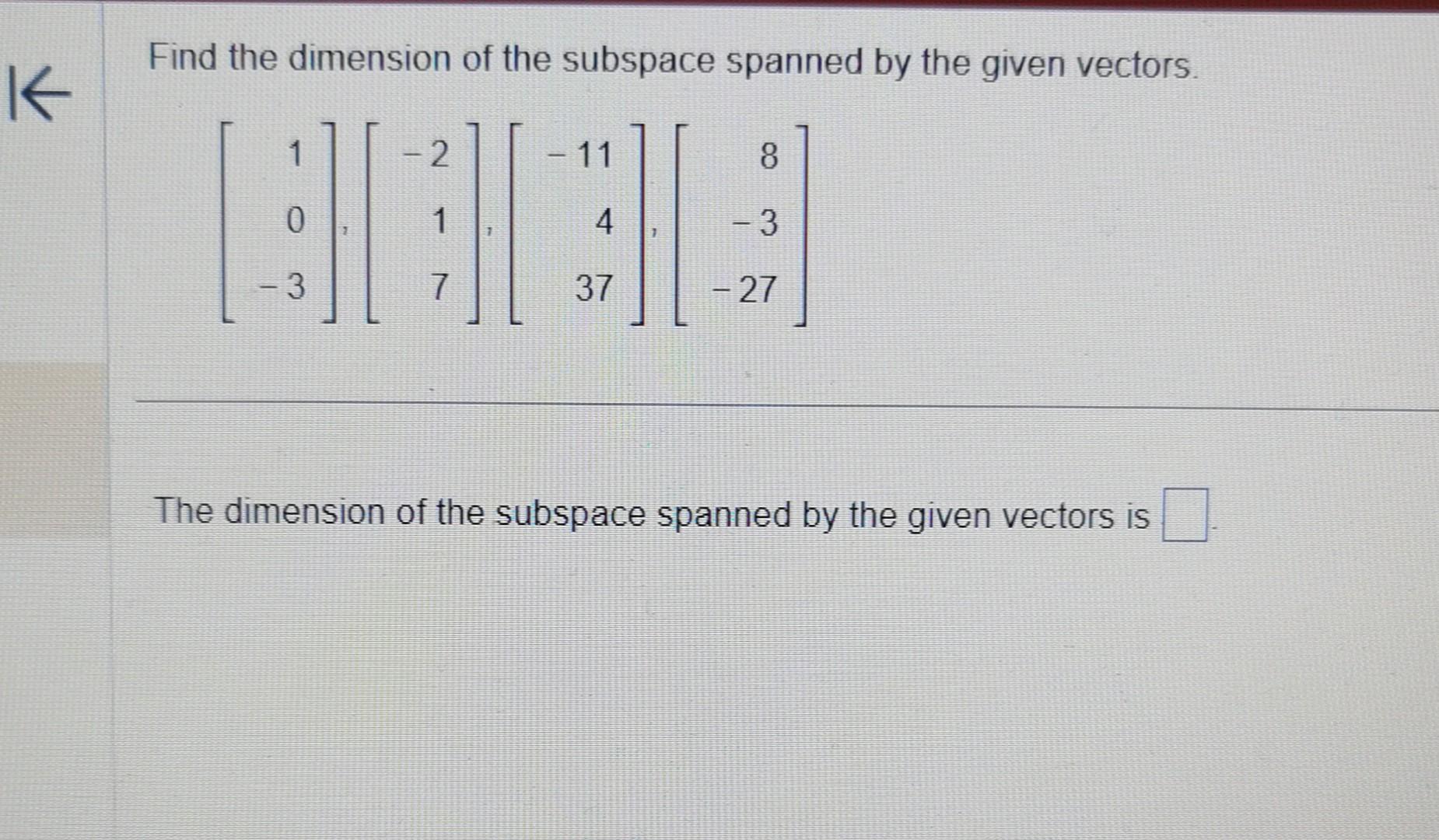 Find the dimension of the subspace spanned by the | Chegg.com