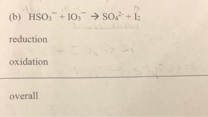 Solved (b) HSO3 + 103 → SO42- + 12 reduction oxidation | Chegg.com