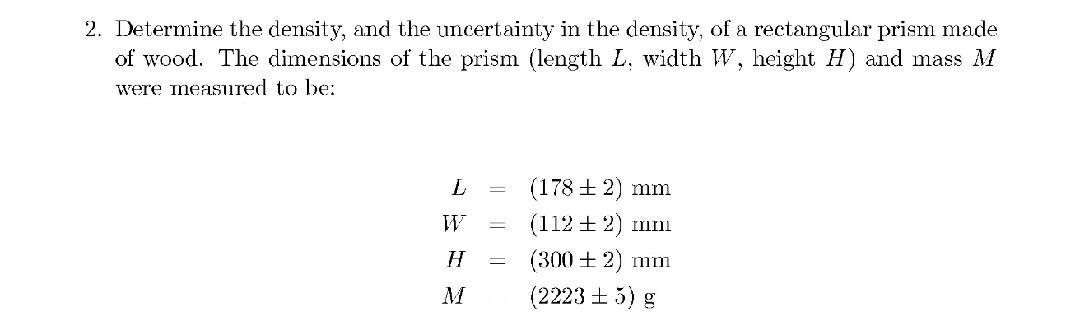 Solved 2. Determine the density, and the uncertainty in the | Chegg.com