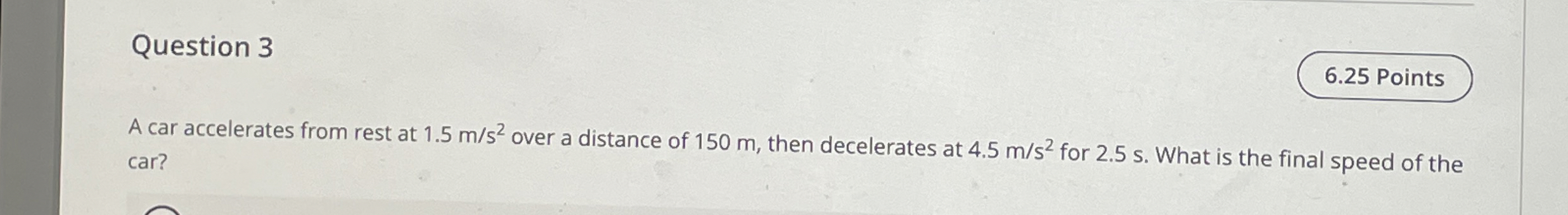 Solved Question 3A car accelerates from rest at 1.5ms2 ﻿over | Chegg.com